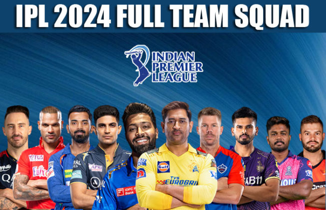IPL 2024 Full Team Squads List of All Players - Sportz Action